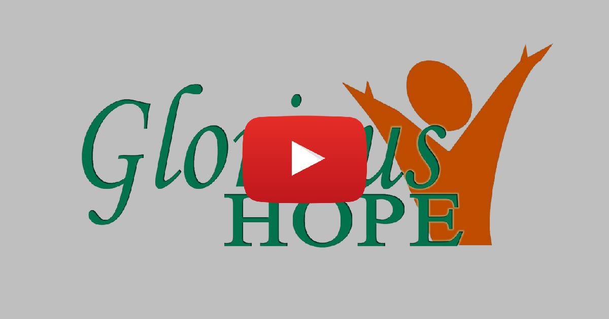 Videos - Glorious Hope